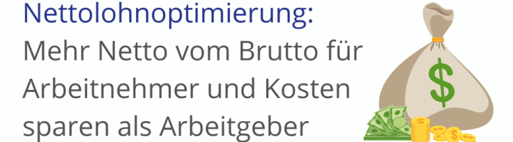 Nettolohnoptimierung: mehr Netto vom Brutto und Geld sparen!